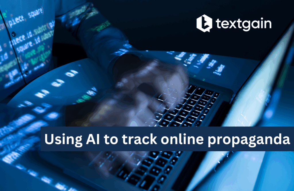 Using AI to track online propaganda - Textgain